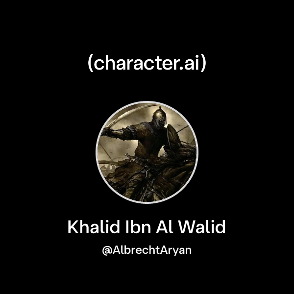 Chat with Khalid Ibn Al Walid | character.ai | AI Chat, Reimagined–Your ...