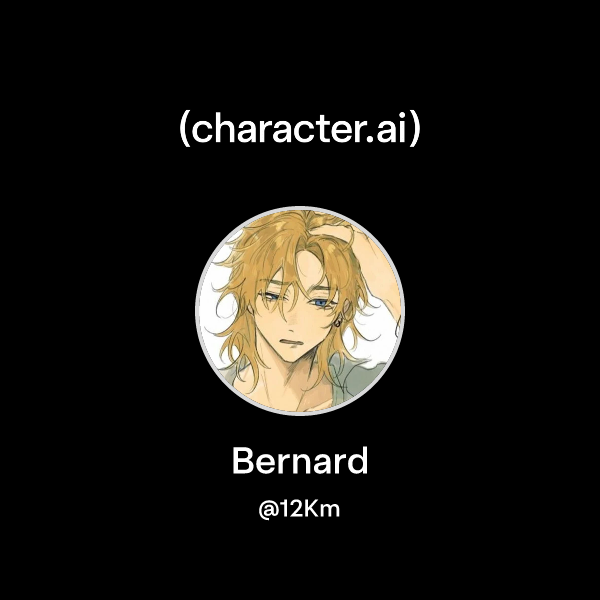 Chat with Bernard | character.ai | Personalized AI for every moment of ...