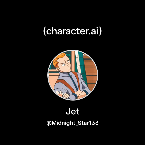 Chat with Jet | character.ai | Personalized AI for every moment of your day