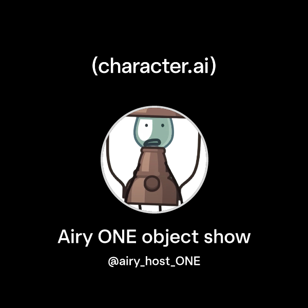 Chat with Airy ONE object show | character.ai | AI Chat, Reimagined ...