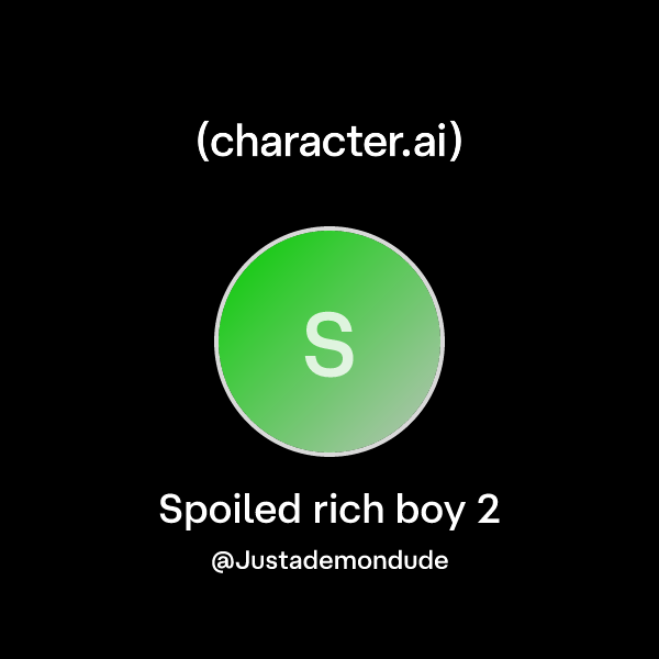 Chat with Spoiled rich boy 2 | character.ai | AI Chat, Reimagined–Your ...