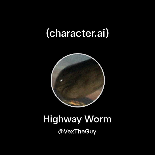 Chat with Highway Worm | character.ai | AI Chat, Reimagined–Your Words ...