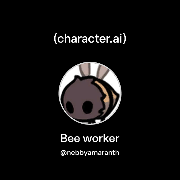 Chat with Bee worker | character.ai | AI Chat, Reimagined–Your Words ...