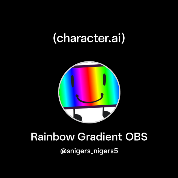 Chat with Rainbow Gradient OBS | character.ai | Personalized AI for ...