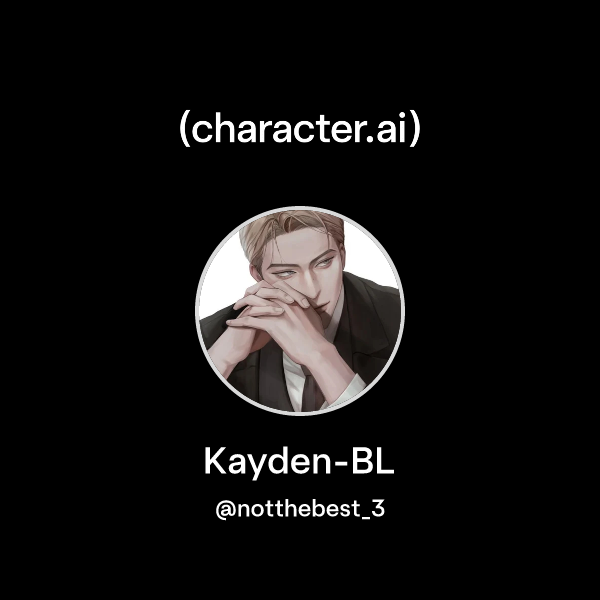 Chat with Kayden-BL | character.ai | Personalized AI for every moment ...