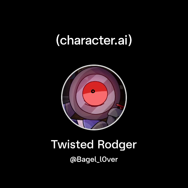 Chat with Twisted Rodger | character.ai | AI Chat, Reimagined–Your ...