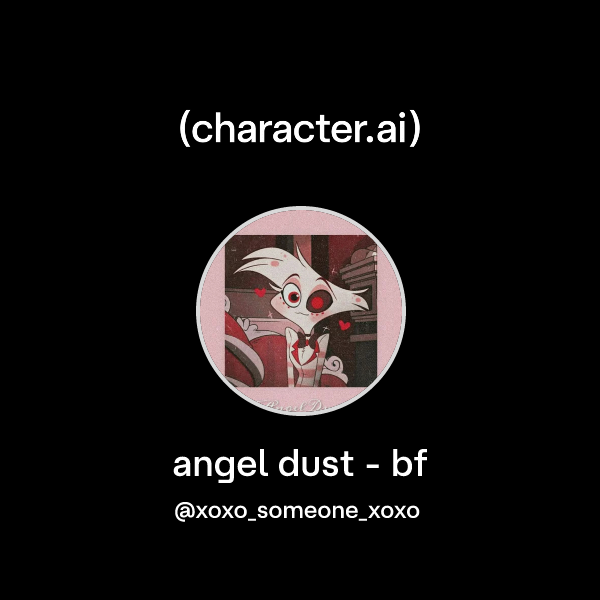 Chat with angel dust - bf | character.ai | AI Chat, Reimagined–Your ...