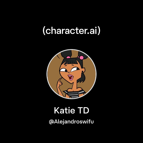Chat with Katie TD | character.ai | AI Chat, Reimagined–Your Words ...