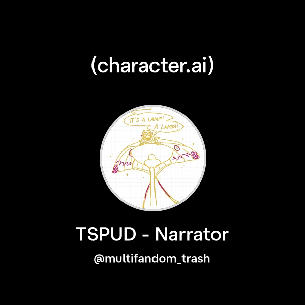 Chat with TSPUD - Narrator | character.ai | Personalized AI for every ...