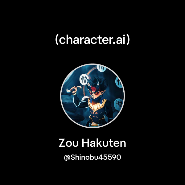 Chat with Zou Hakuten | character.ai | Personalized AI for every moment ...