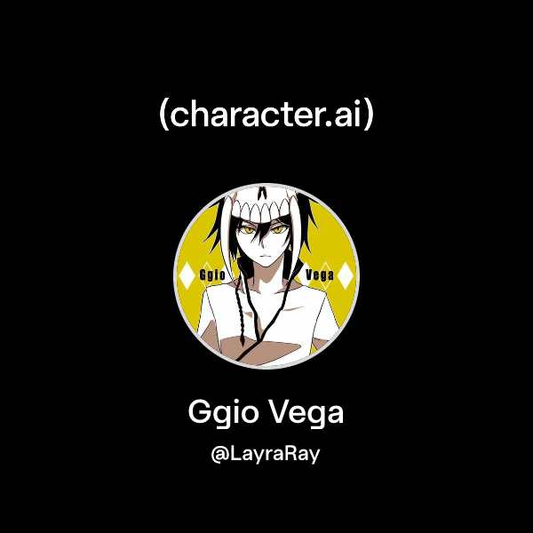 Chat with Ggio Vega | character.ai | AI Chat, Reimagined–Your Words ...