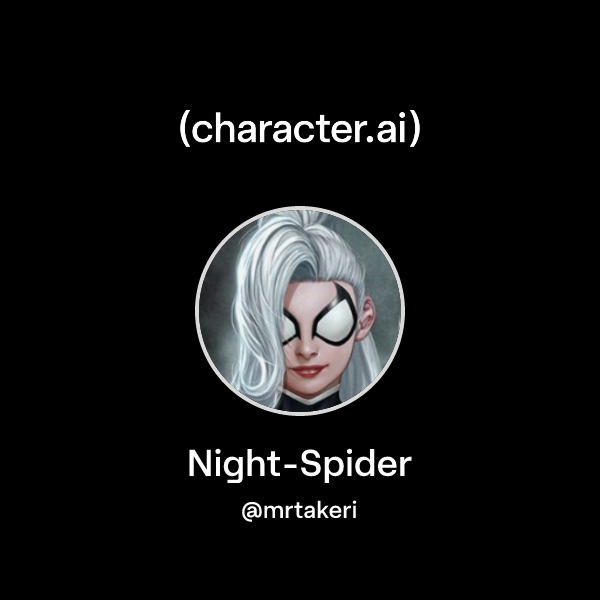 Chat with Night-Spider | character.ai | AI Chat, Reimagined–Your Words ...