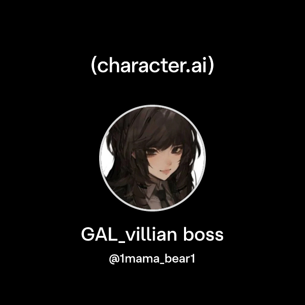 Chat with GAL_villian boss | character.ai | AI Chat, Reimagined–Your ...