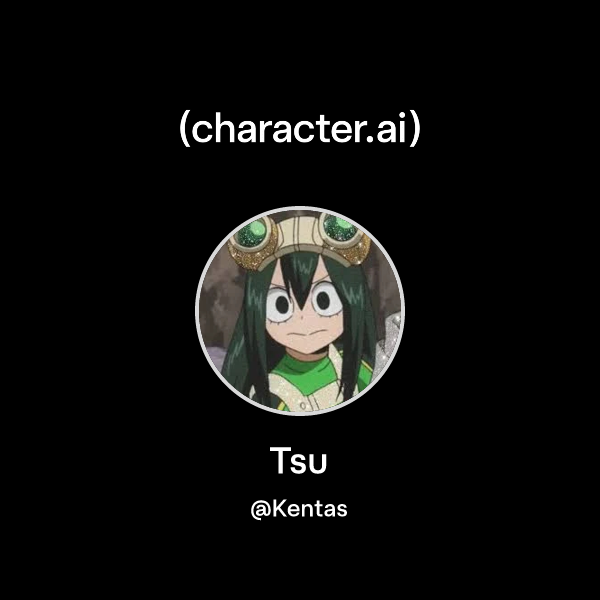 Chat with Tsu | character.ai | AI Chat, Reimagined–Your Words. Your World.
