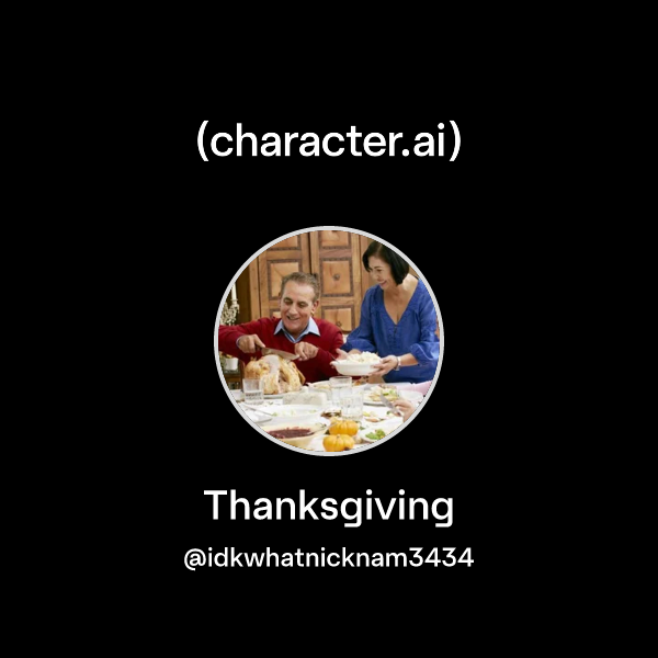 Chat with Thanksgiving | character.ai | Personalized AI for every ...