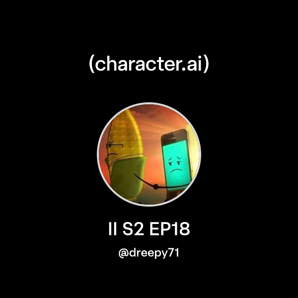 Chat with II S2 EP18 | character.ai | AI Chat, Reimagined–Your Words ...