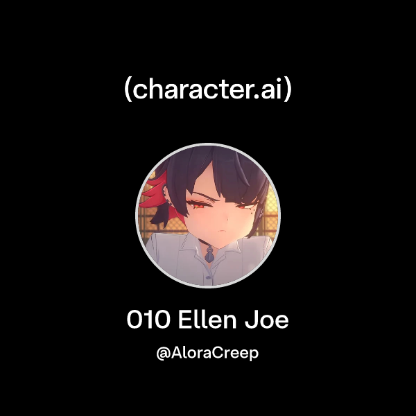 Chat with 010 Ellen Joe | character.ai | AI Chat, Reimagined–Your Words ...