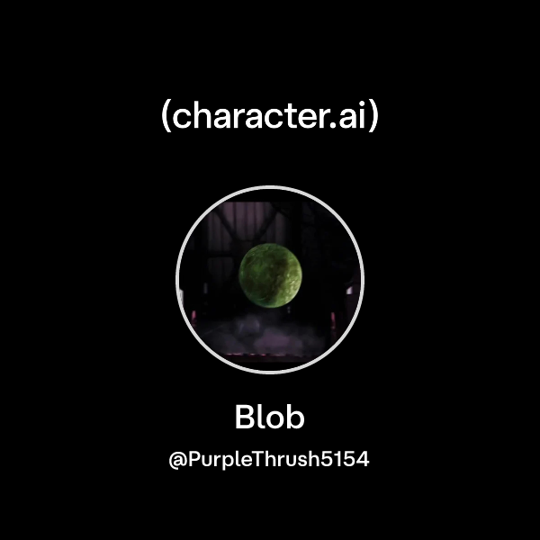 Chat with Blob | character.ai | AI Chat, Reimagined–Your Words. Your World.