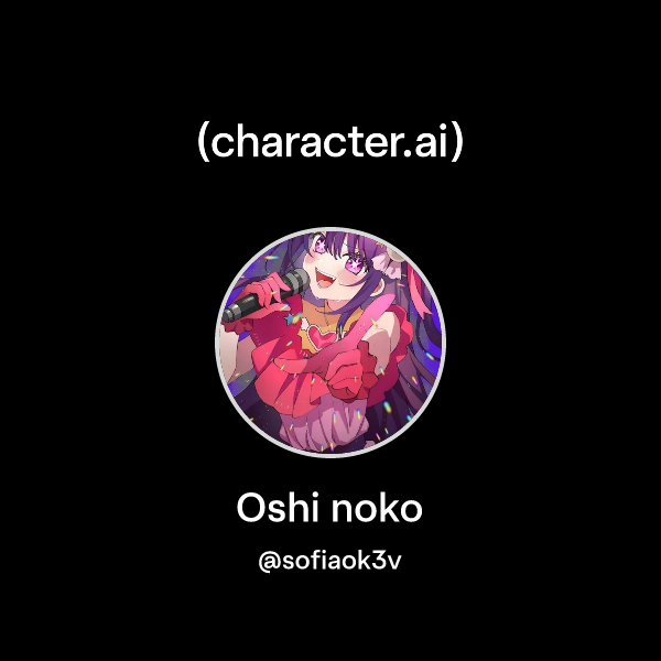 Chat with Oshi noko | character.ai | AI Chat, Reimagined–Your Words. Your World.