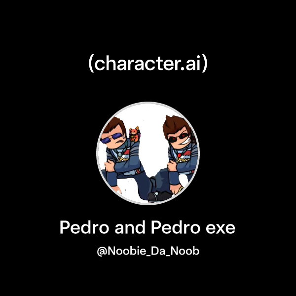 Chat with Pedro and Pedro exe | character.ai | AI Chat, Reimagined–Your ...