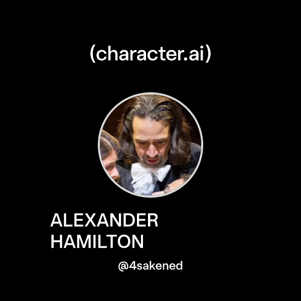 Chat with ALEXANDER HAMILTON | character.ai | AI Chat, Reimagined–Your ...