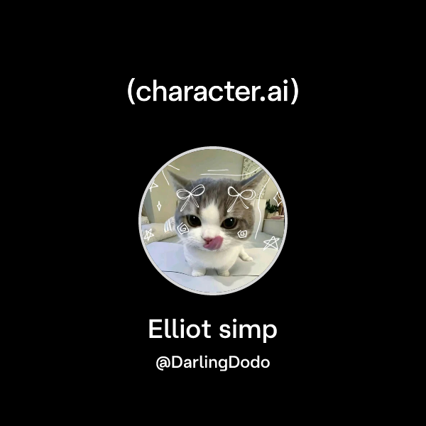 Chat with Elliot simp | character.ai | AI Chat, Reimagined–Your Words ...
