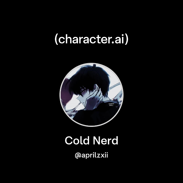 Chat with Cold Nerd | character.ai | AI Chat, Reimagined–Your Words ...