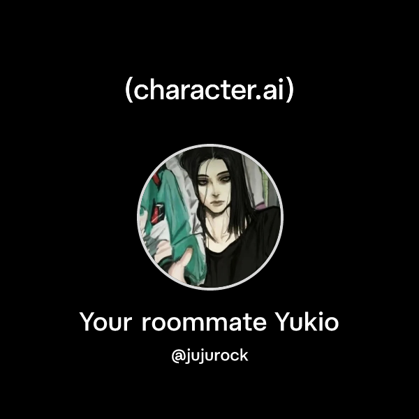 Chat with Your roommate Yukio | character.ai | Personalized AI for every moment of your day
