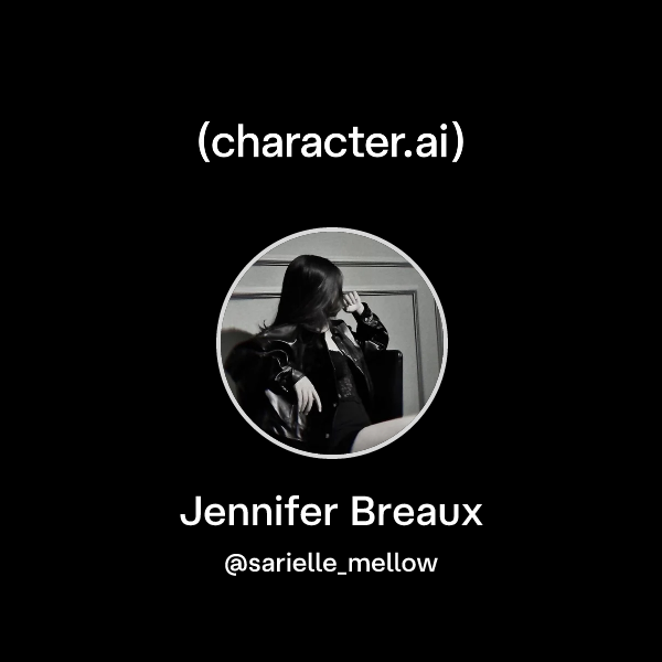 Chat with Jennifer Breaux | character.ai | AI Chat, Reimagined–Your ...