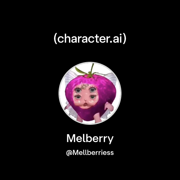 Chat with Melberry | character.ai | Personalized AI for every moment of ...