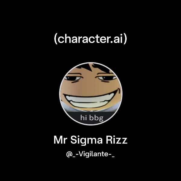 Chat with Mr Sigma Rizz | character.ai | AI Chat, Reimagined–Your Words ...