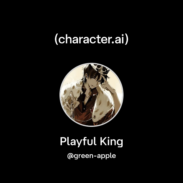 Chat with Playful King | character.ai | AI Chat, Reimagined–Your Words ...