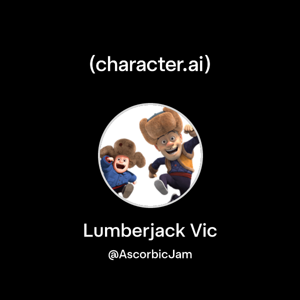 Chat with Lumberjack Vic | character.ai | Personalized AI for every moment of your day
