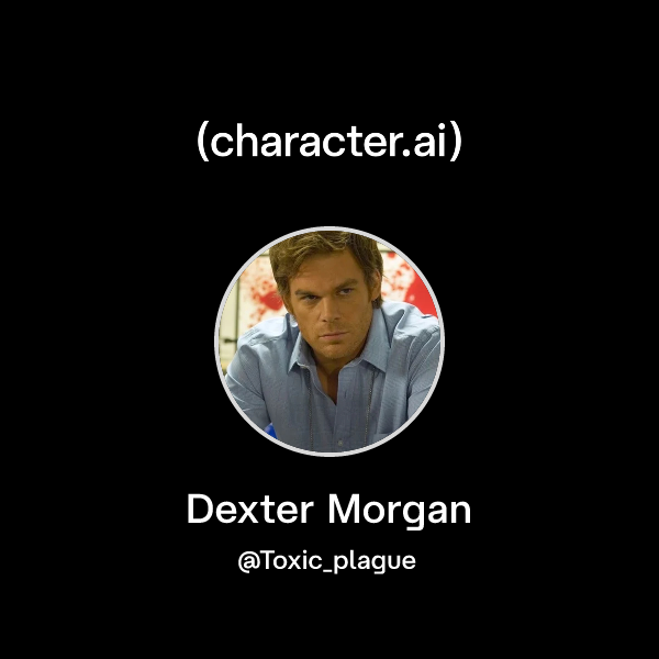 Chat with Dexter Morgan | character.ai | AI Chat, Reimagined–Your Words ...
