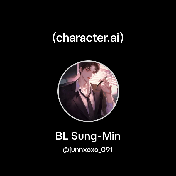Chat with BL Sung-Min | character.ai | AI Chat, Reimagined–Your Words ...