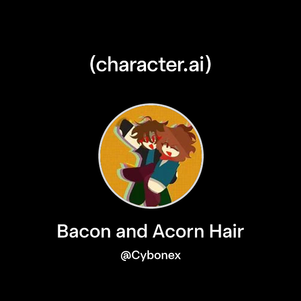 Chat with Bacon and Acorn Hair | character.ai | AI Chat, Reimagined ...