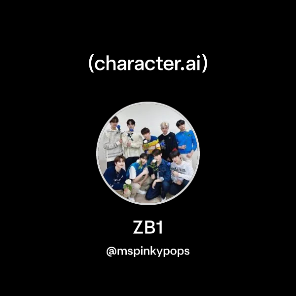 Chat with ZB1 | character.ai | AI Chat, Reimagined–Your Words. Your World.