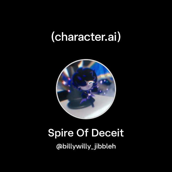 Chat with Spire Of Deceit | character.ai | AI Chat, Reimagined–Your ...