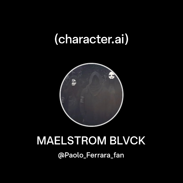 Chat with MAELSTROM BLVCK | character.ai | Personalized AI for every moment of your day