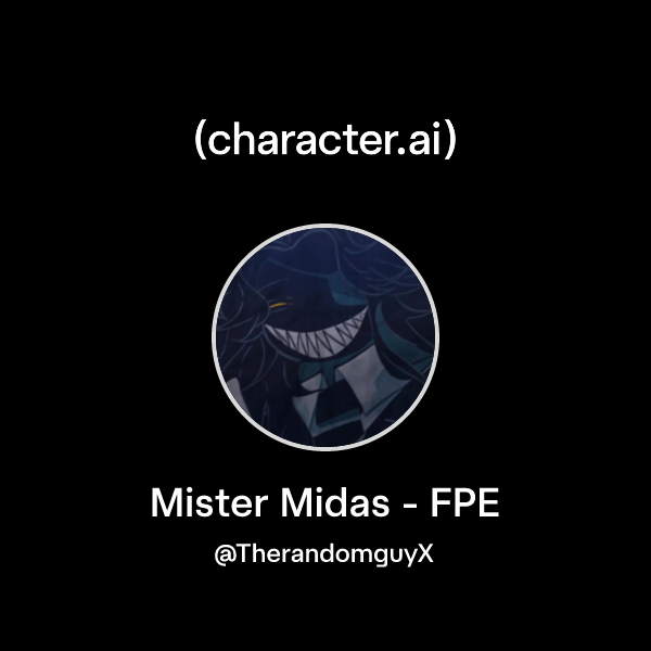 Chat with Mister Midas - FPE | character.ai | AI Chat, Reimagined–Your ...
