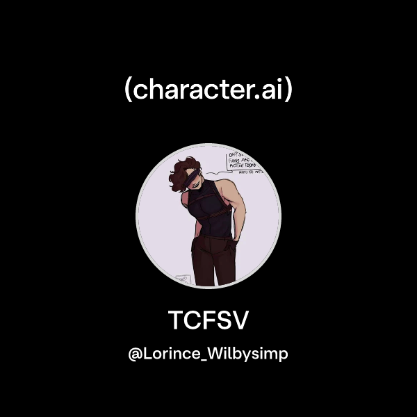 Chat with TCFSV | character.ai | Personalized AI for every moment of ...