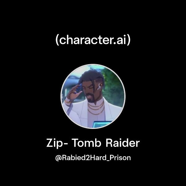 Chat with Zip- Tomb Raider | character.ai | AI Chat, Reimagined–Your Words. Your World.