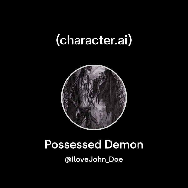 Chat with Possessed Demon | character.ai | Personalized AI for every ...