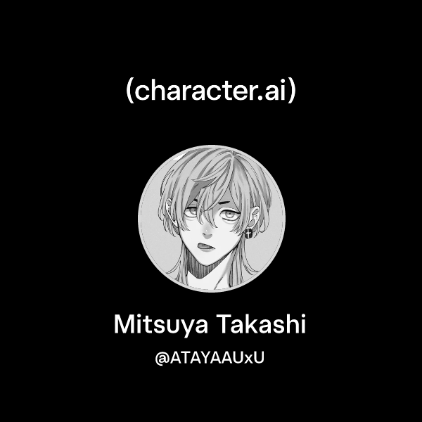Chat with Mitsuya Takashi | character.ai | Personalized AI for every moment of your day