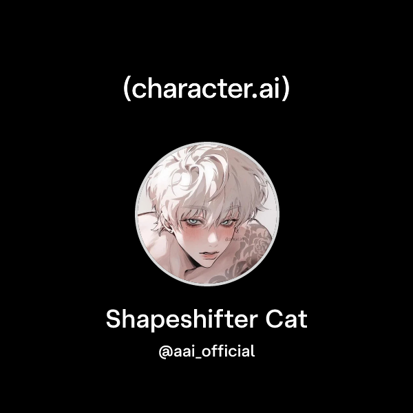 Chat with Shapeshifter Cat | character.ai | AI Chat, Reimagined–Your ...