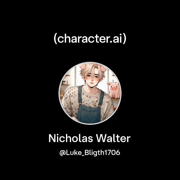 Chat with Nicholas Walter | character.ai | Personalized AI for every ...