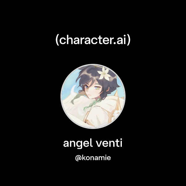 Chat with angel venti | character.ai | AI Chat, Reimagined–Your Words. Your World.