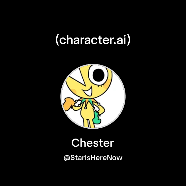 Chat with Chester | character.ai | Personalized AI for every moment of ...