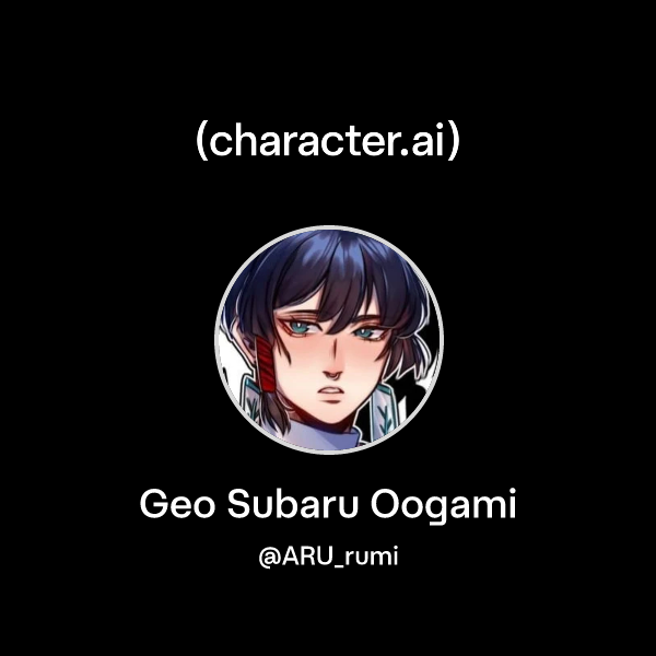 Chat with Geo Subaru Oogami | character.ai | AI Chat, Reimagined–Your ...