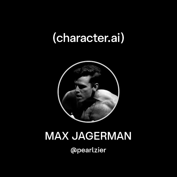 Chat with MAX JAGERMAN | character.ai | AI Chat, Reimagined–Your Words ...